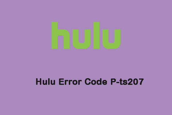 Top 7 Ways to Hulu Error Code P-Dev320, Try Them Now! - MiniTool