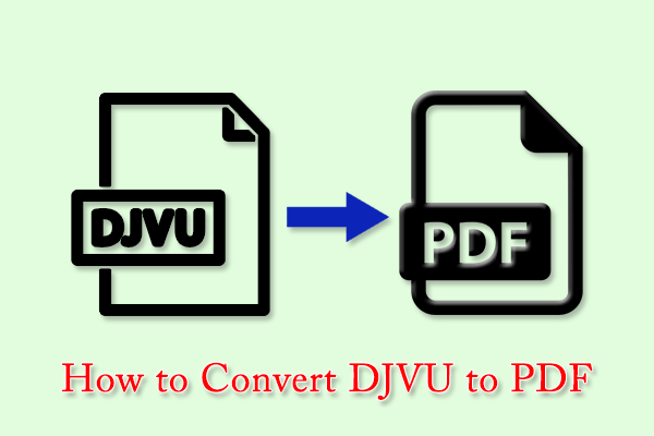 DJVU to PDF Converters to Help You Convert DJVU to PDF