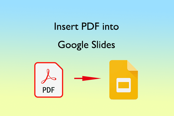 [Comprehensive Guide] How to Insert PDF into Google Slides?
