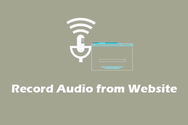 3 Free Methods to Record Audio from Websites [Complete Guide]