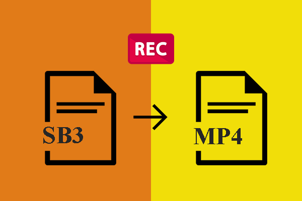 How to Convert SB3 to MP4? Two Methods with Detailed Steps!